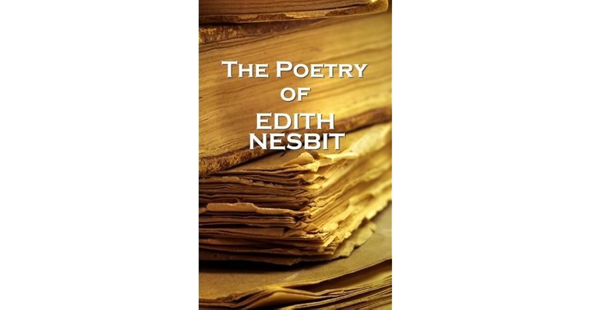 The Poetry of Edith Nesbit by E. Nesbit