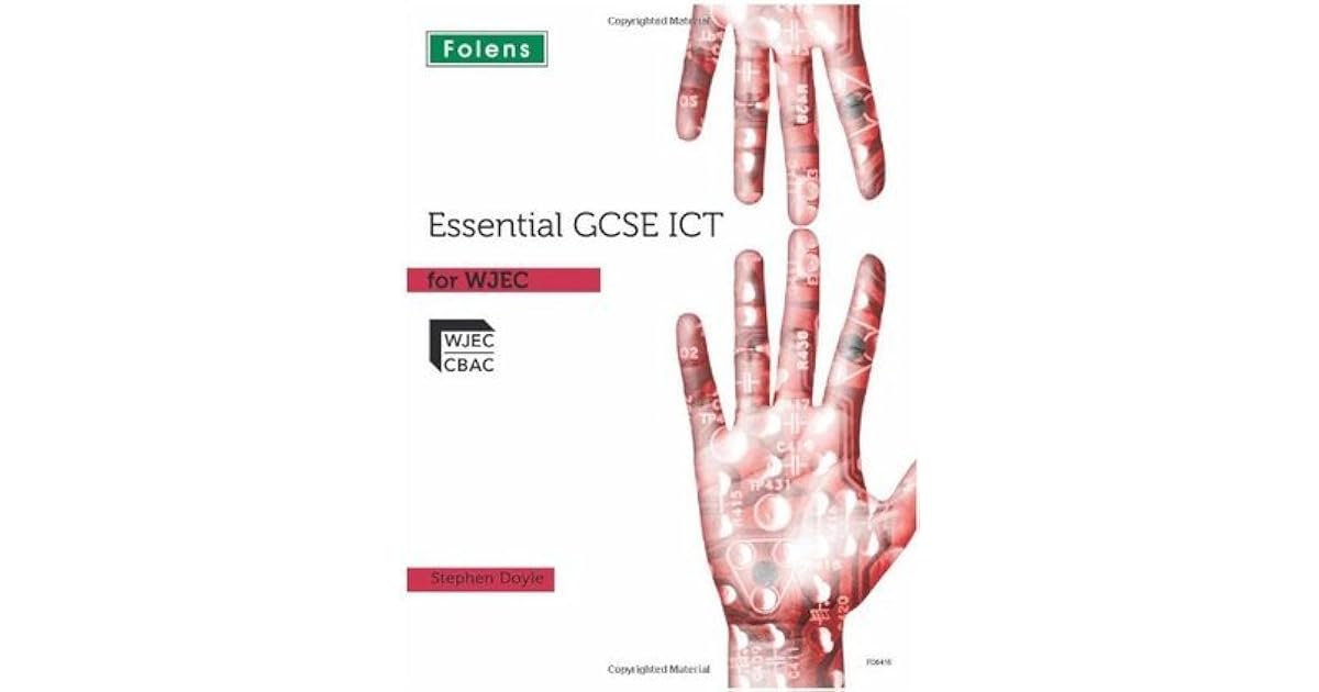Essential ICT GCSE: Essential GCSE ICT for WJEC Student Book by Stephen ...