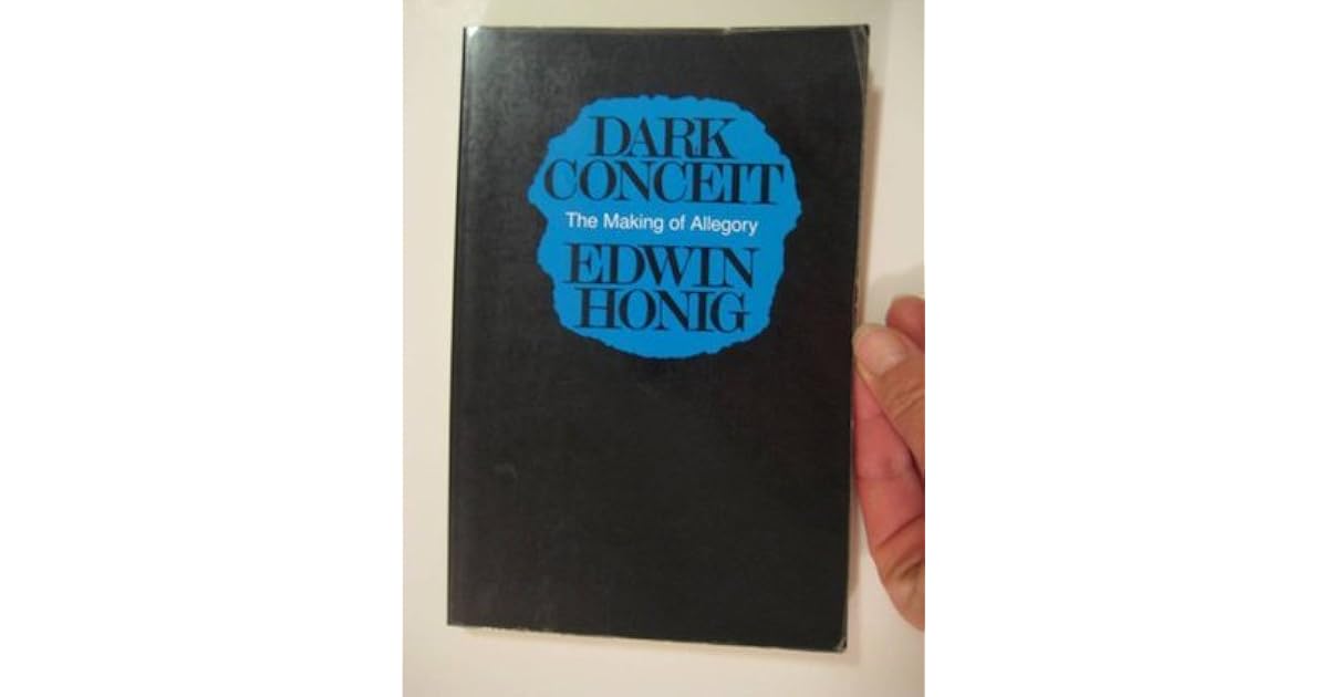 Dark Conceit: The Making of Allegory by Edwin Honig