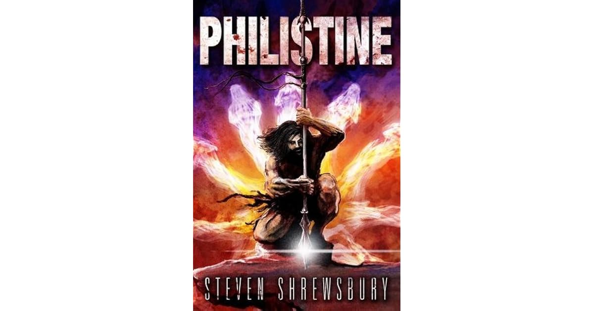 Philistine by Steven Shrewsbury