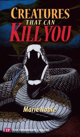 Creatures That Can Kill You by Marie Noble
