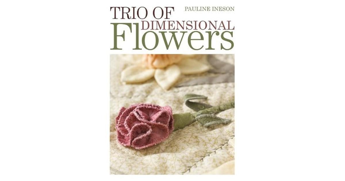 Trio of Dimensional Flowers: Create 3 beautiful three-dimentional ...