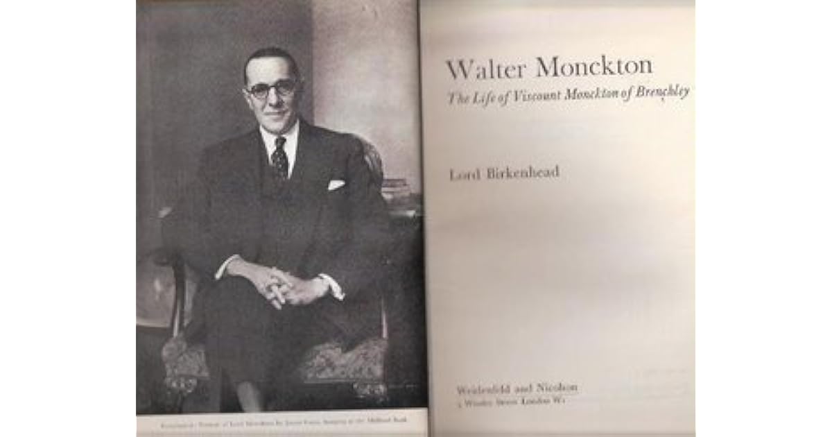 Walter Monckton: The Life Of Viscount Monckton Of Brenchley by ...
