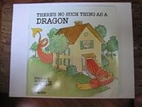 There's No Such Thing as a Dragon by Jack Kent