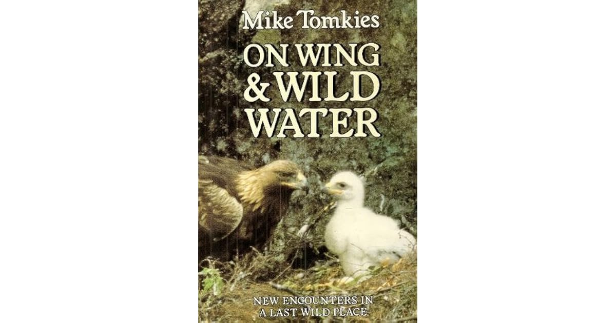On Wing And Wild Water by Mike Tomkies