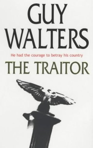 The Traitor by Guy Walters