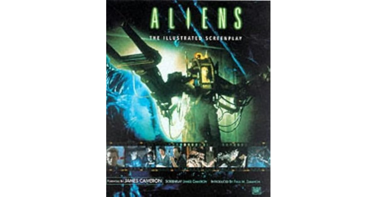 Aliens: The Illustrated Screenplay by James Cameron