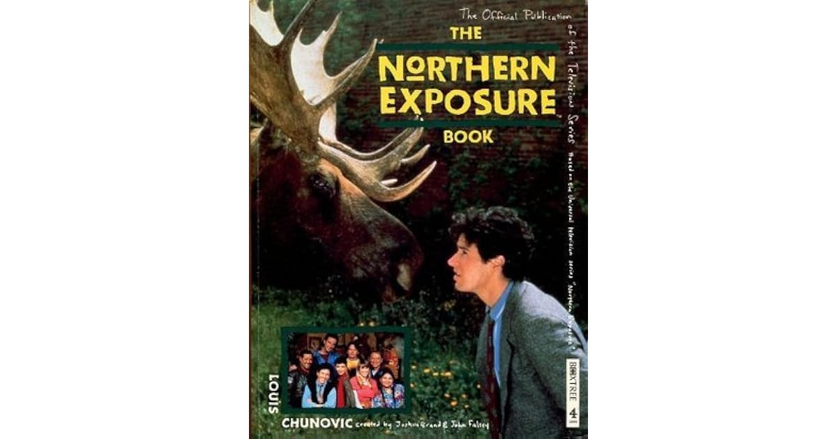Northern Exposure Book (A Channel Four book) by Louis Chunovic