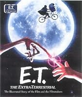 E.T. The Extra-Terrestrial: The Illustrated Story of the Film and The ...