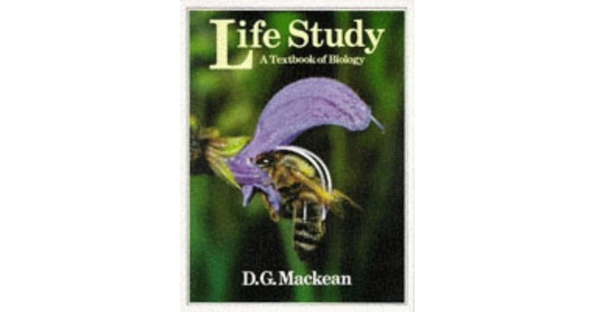 Life Study: A Textbook of Biology by D.G. Mackean