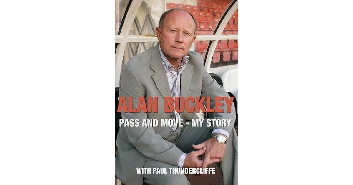 Alan Buckley: Pass and Move by Alan Buckley