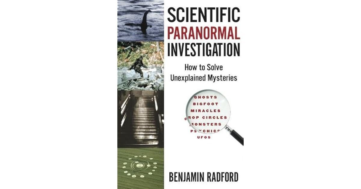 Scientific Paranormal Investigation: How To Solve Unexplained Mysteries ...
