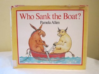 Who Sank the Boat? by Pamela Allen
