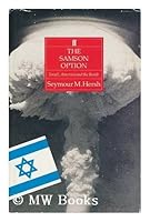 The Samson Option by Seymour M. Hersh