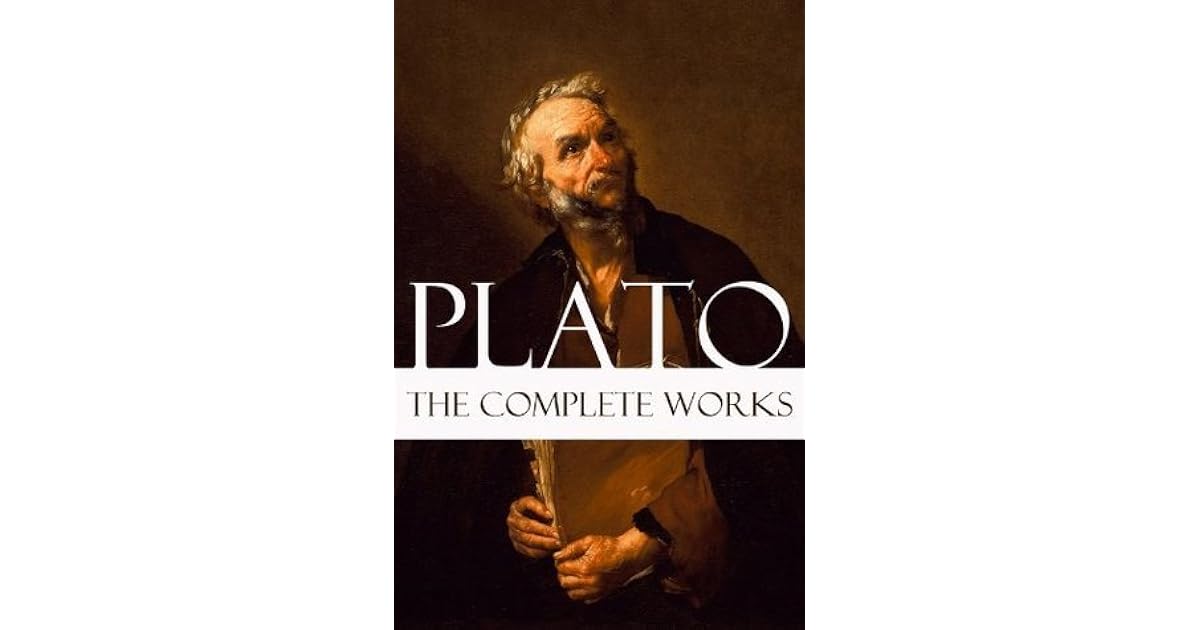 The Complete Works of Plato by Plato