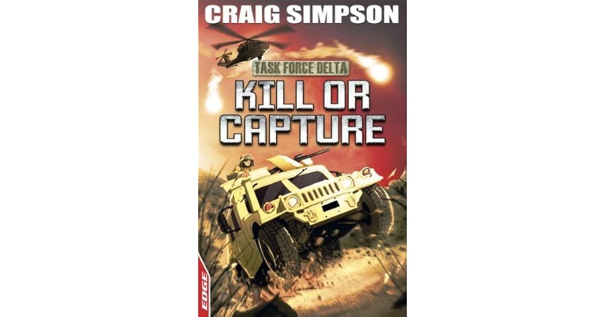 Kill or Capture (EDGE: Task Force Delta, #4) by Craig Simpson