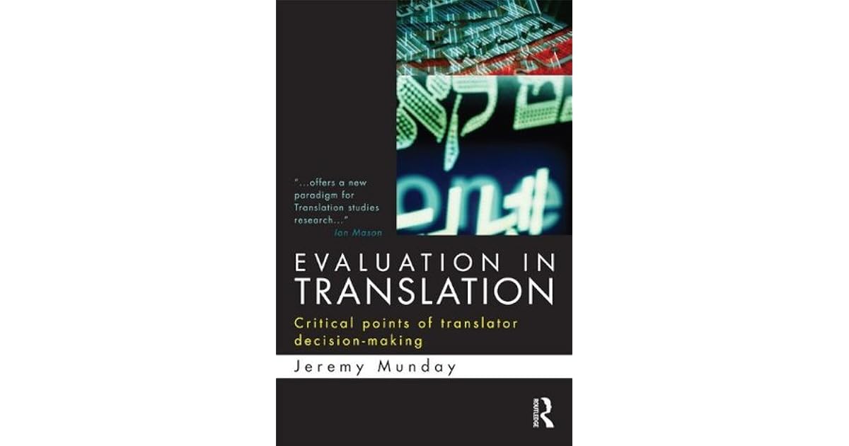 Evaluation in Translation: Critical points of translator decision ...