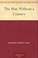 The Man Without a Country by Edward Everett Hale