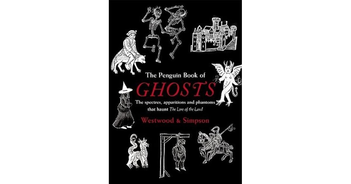 The Penguin Book of Ghosts: Haunted England by Jennifer Westwood