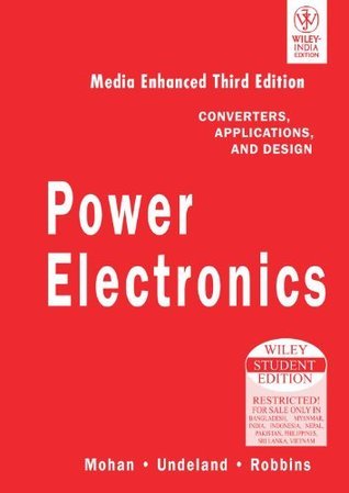 Power Electronics: Converters, Applications and Design, Media Enhanced 3rd Edition by Ned Mohan