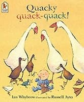 Quacky Quack-Quack! by Ian Whybrow