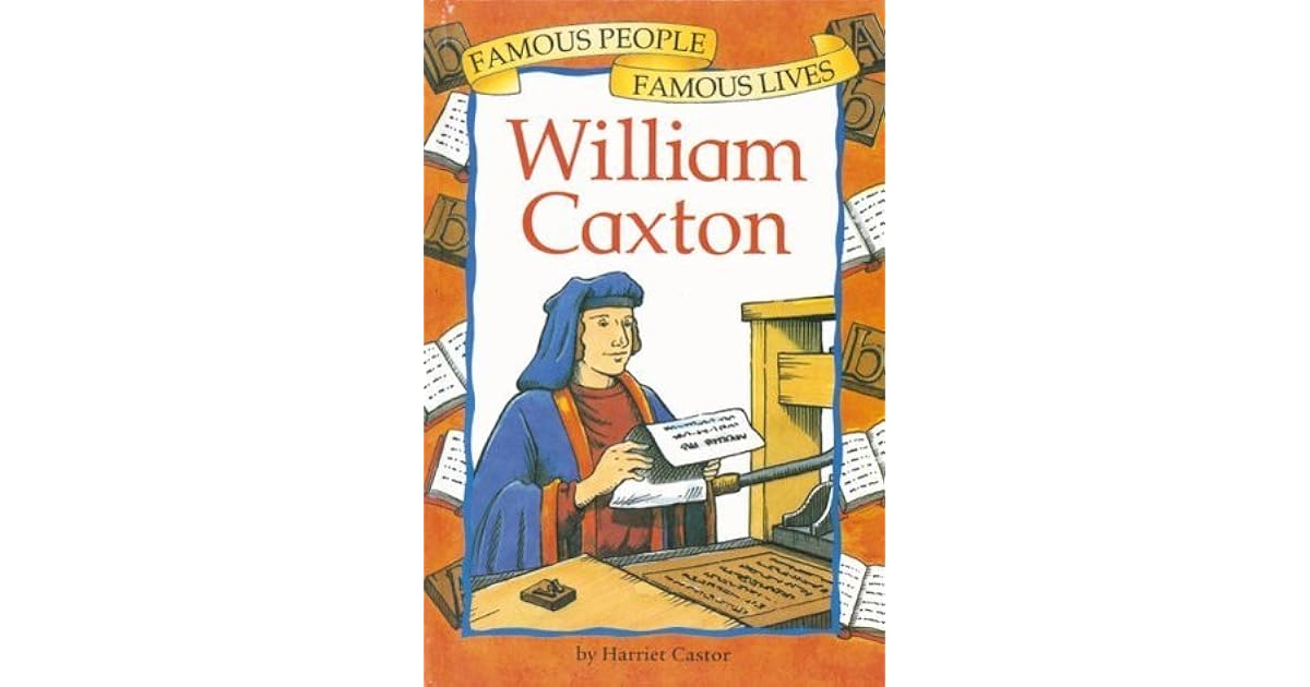 William Caxton by Harriet Castor