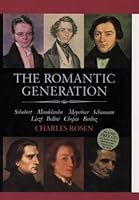 The Romantic Generation by Charles Rosen