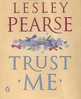 Trust Me by Lesley Pearse — Reviews, Discussion, Bookclubs, Lists