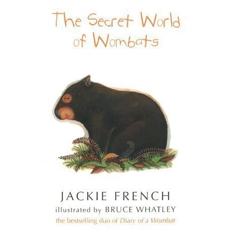 The Secret World Of Wombats by Jackie French — Reviews, Discussion ...