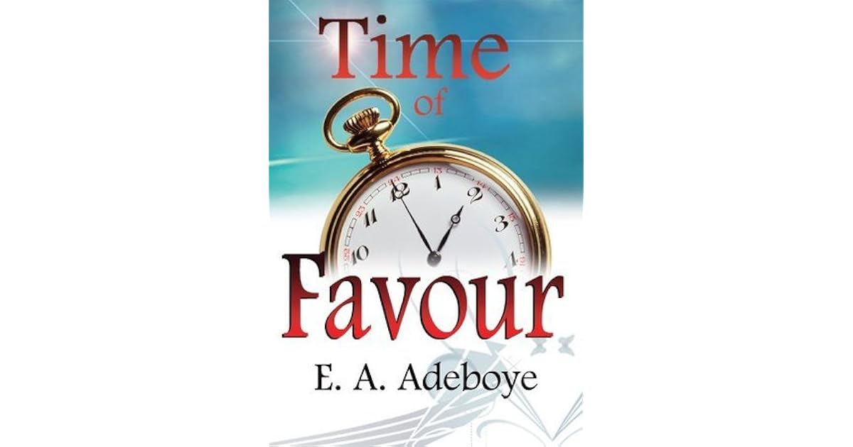 Time of Favour by E.A. Adeboye