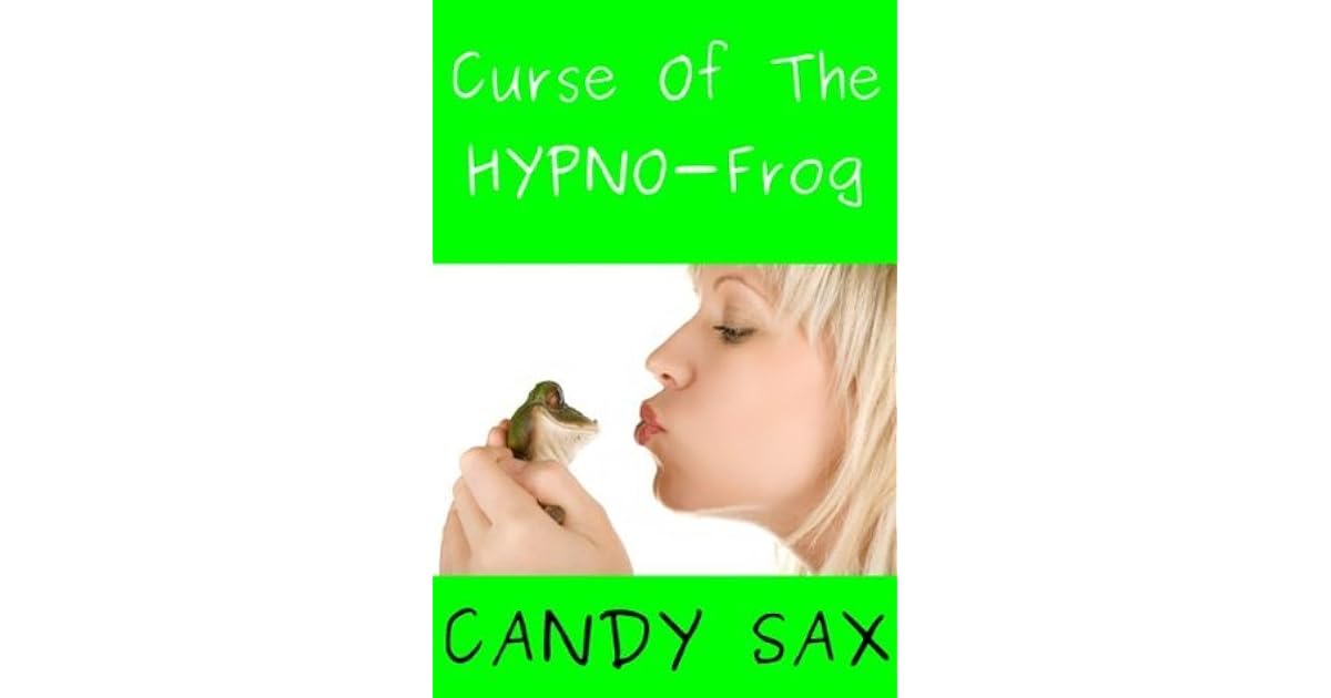 Curse Of The HYPNO-Frog by Candy Sax