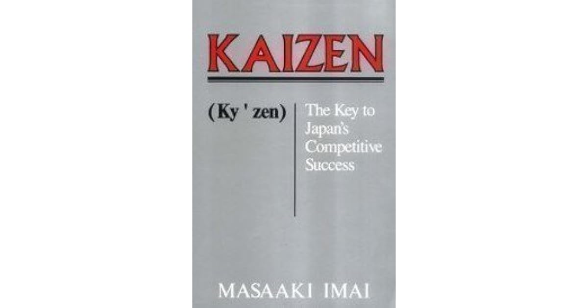 Kaizen (Ky'zen), the Key to Japan's Competitive Success: The Key to ...