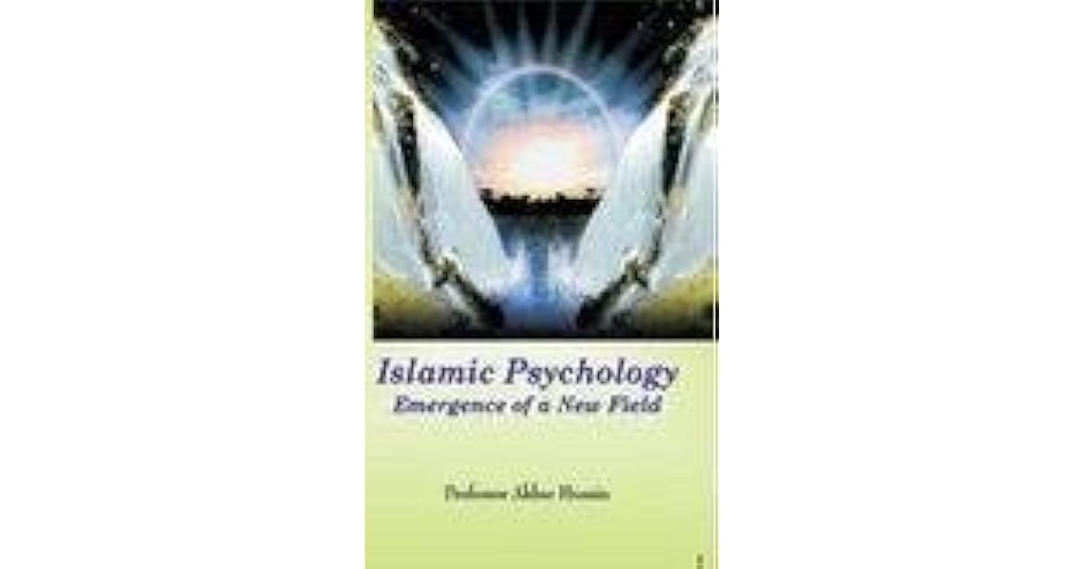 Islamic Psychology: Emergence of a New Field by Akbar Husain