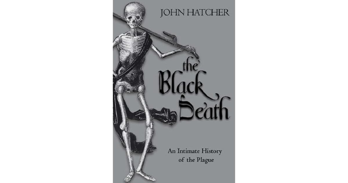 The Black Death: An Intimate History by John Hatcher