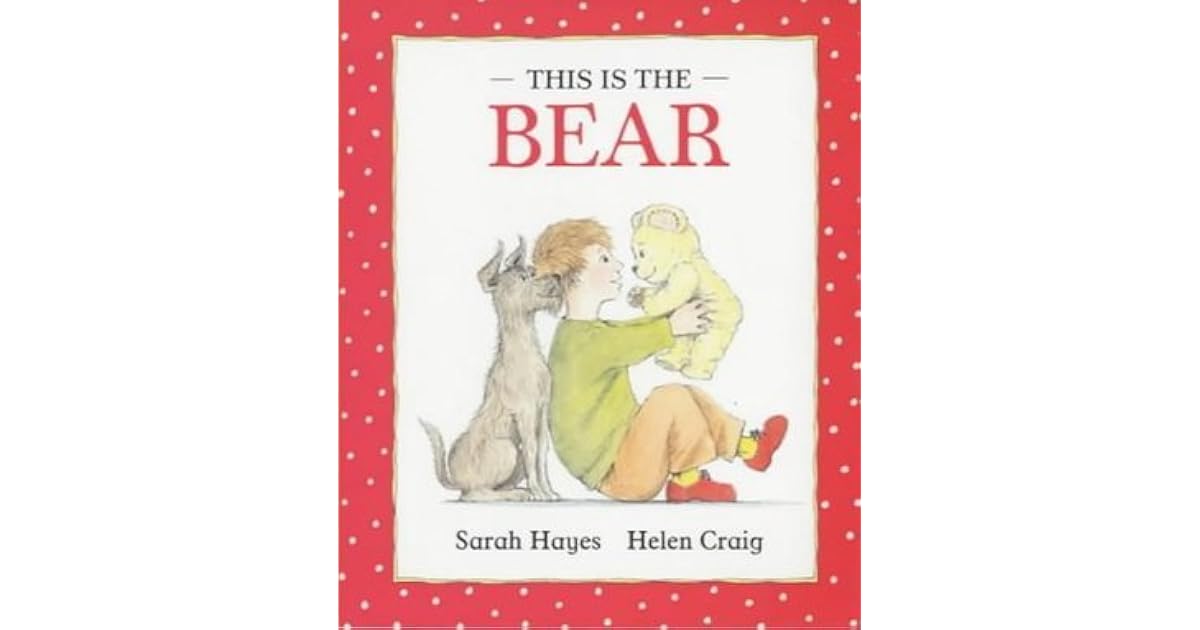 This Is the Bear by Sarah Hayes