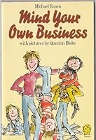 Mind Your Own Business (Picture Books) by Michael Rosen