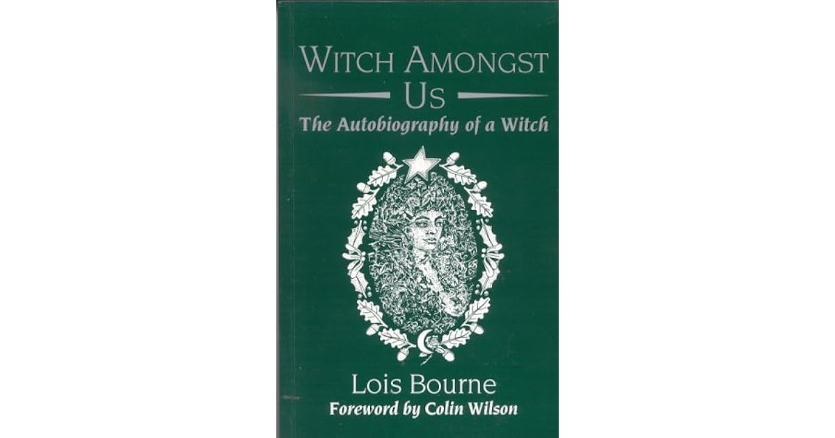Witch Amongst Us: The Autobiography of a Witch by Lois Bourne