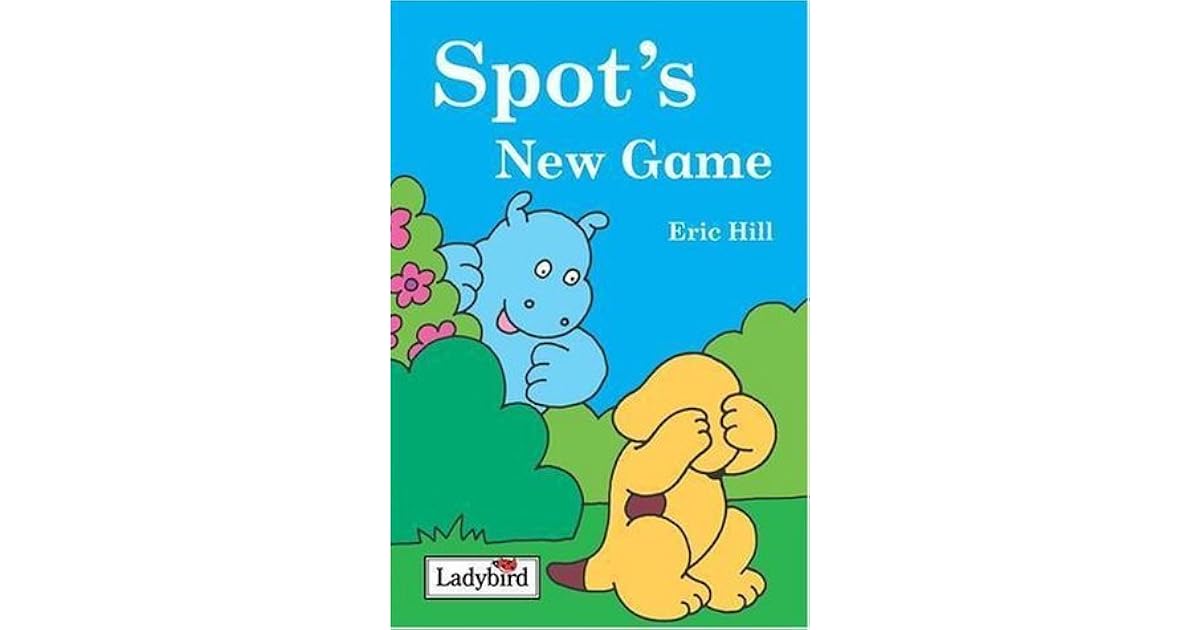 Spot's New Game by Eric Hill