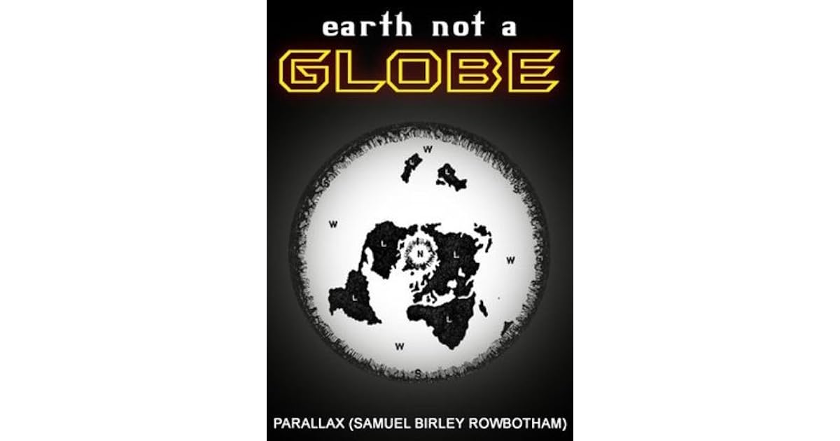 Earth Not a Globe by Parallax (Samuel Birley Rowbotham)