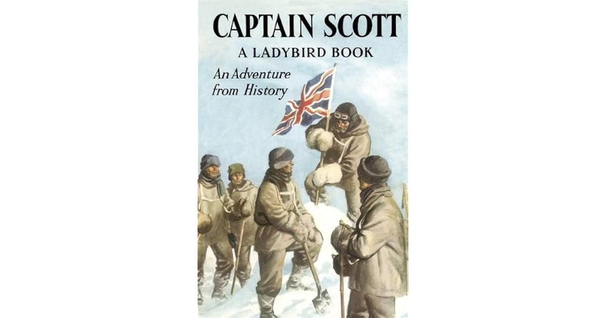 Captain Scott a Ladybird Adventure From History by Ladybird Books
