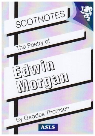 The Poetry of Edwin Morgan by Geddes Thomson