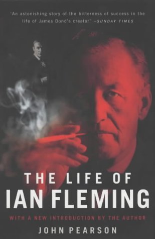 The Life of Ian Fleming: The Man Who Created James Bond by John George ...