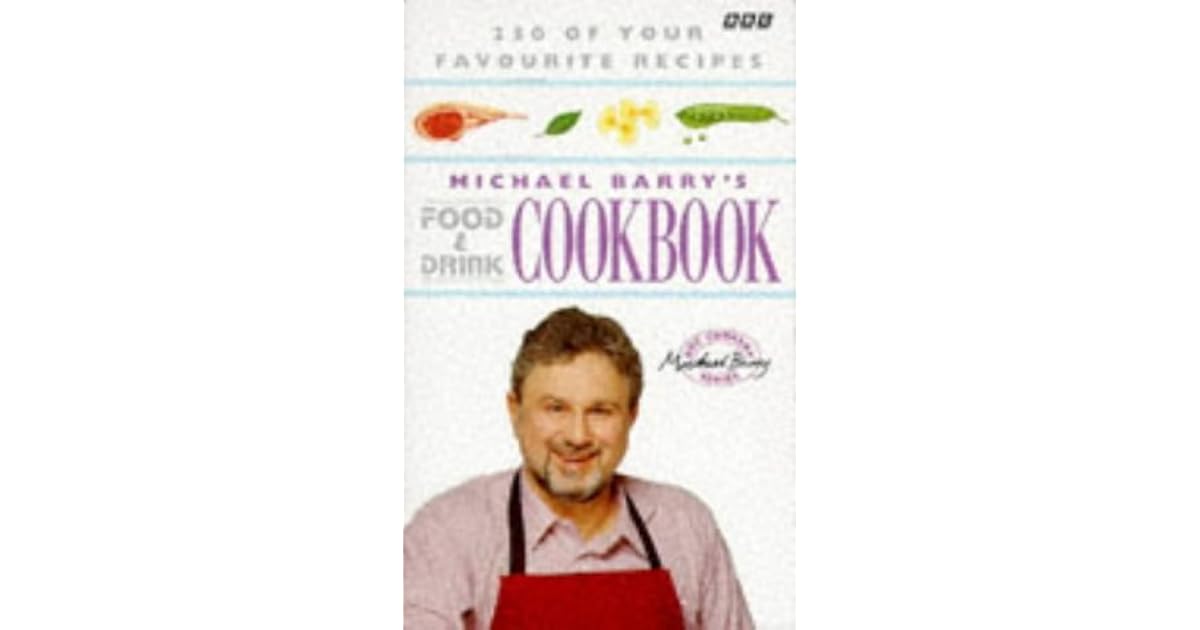 Michael Barry's Food and Drink Cook Book by Michael Barry