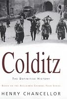 Colditz: The Definitive History: The Untold Story of World War II's ...