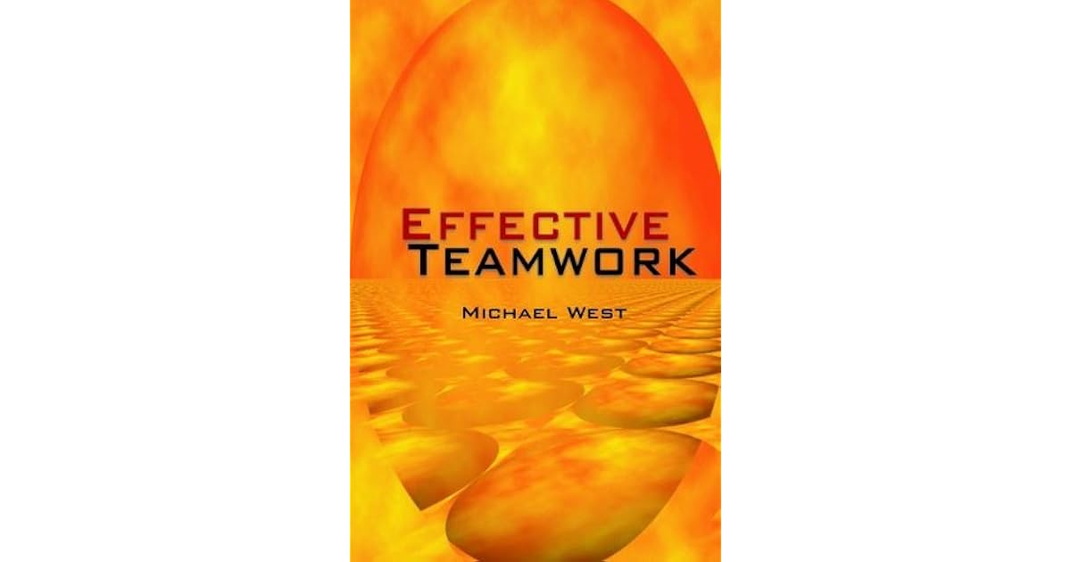 Effective Teamwork by Michael A. West