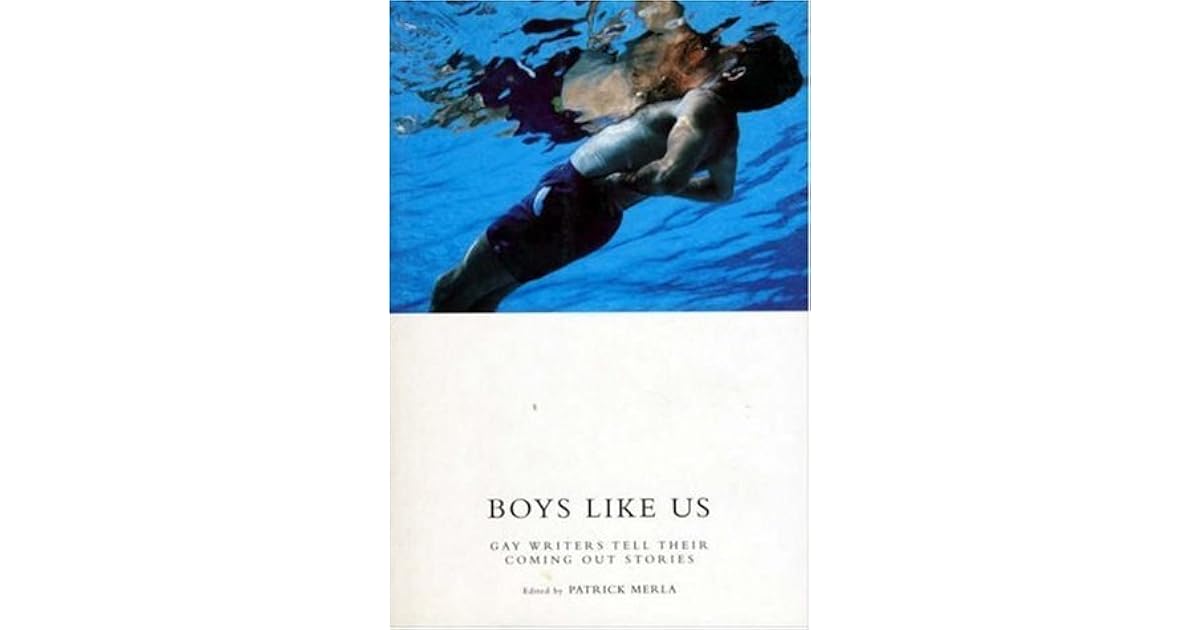 Boys Like Us: Gay Writers tell their Coming-Out stories by Patrick Merla