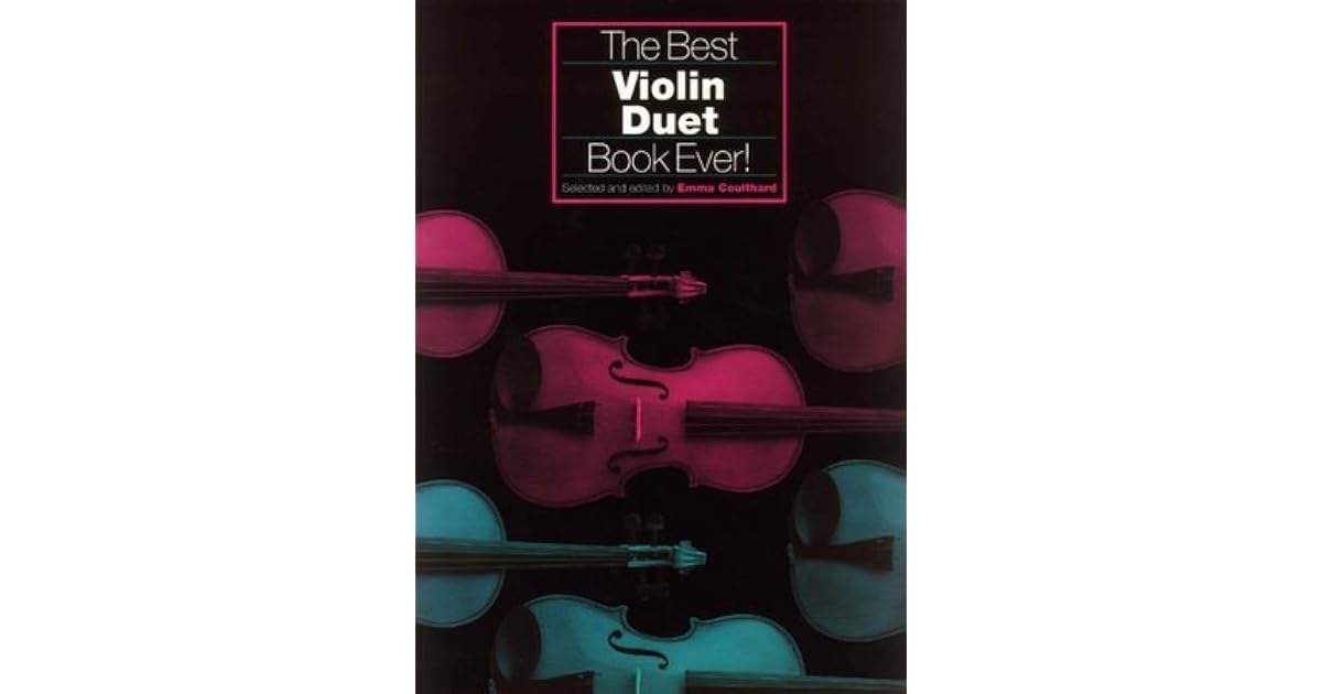The Best Violin Duet Book Ever! by Emma Coulthard