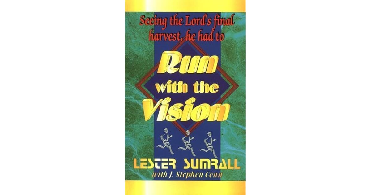 Run with the Vision by Lester Sumrall