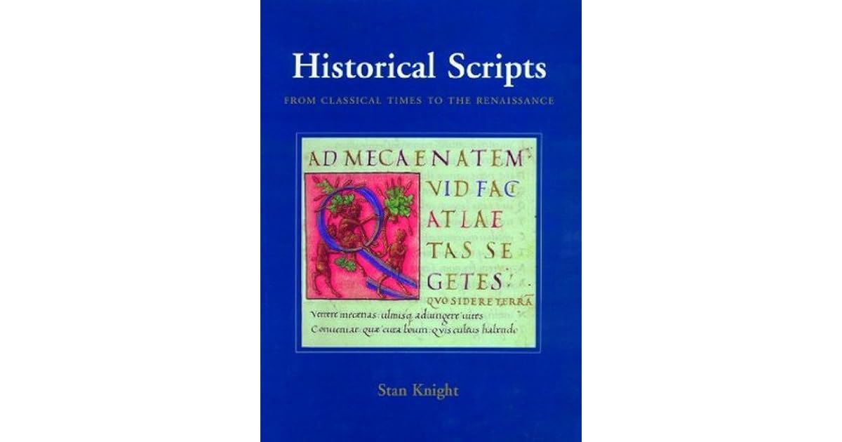 Historical Scripts: From Classical Times to the Renaissance by Stan Knight