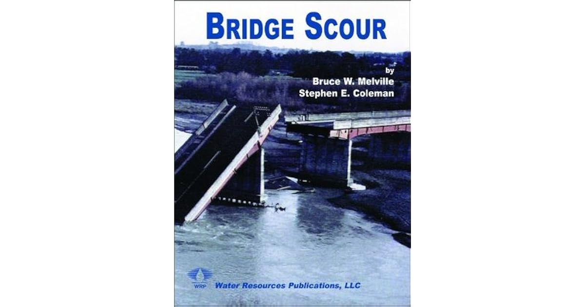 Bridge Scour by Bruce W. Melville